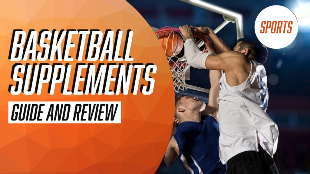 Basketball Supplement Guide Vitamins, Protein, and HGH